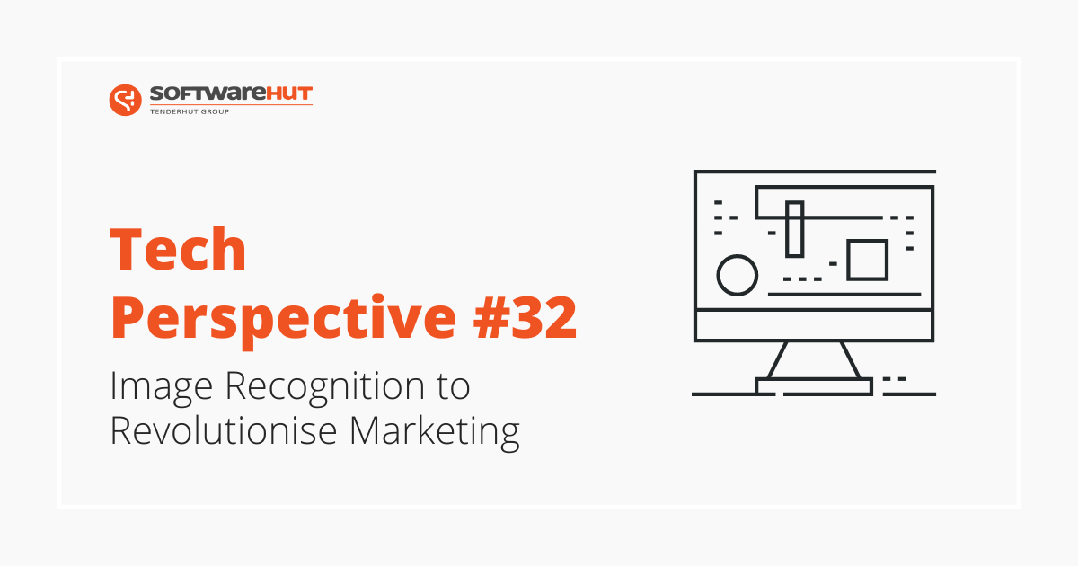 Tech Perspective #32: Image Recognition to Revolutionise Marketing